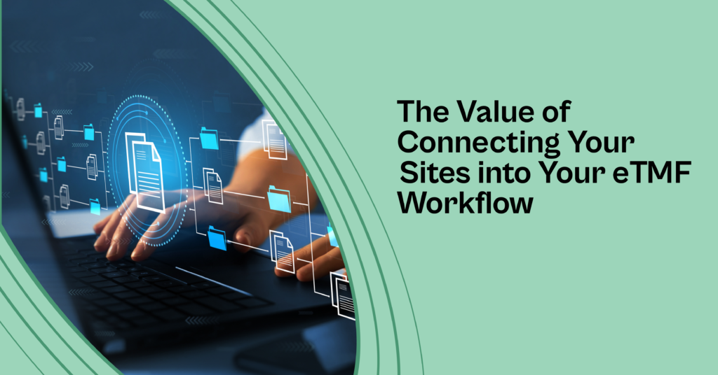 The Value of Connecting Your Sites into Your eTMF - Florence